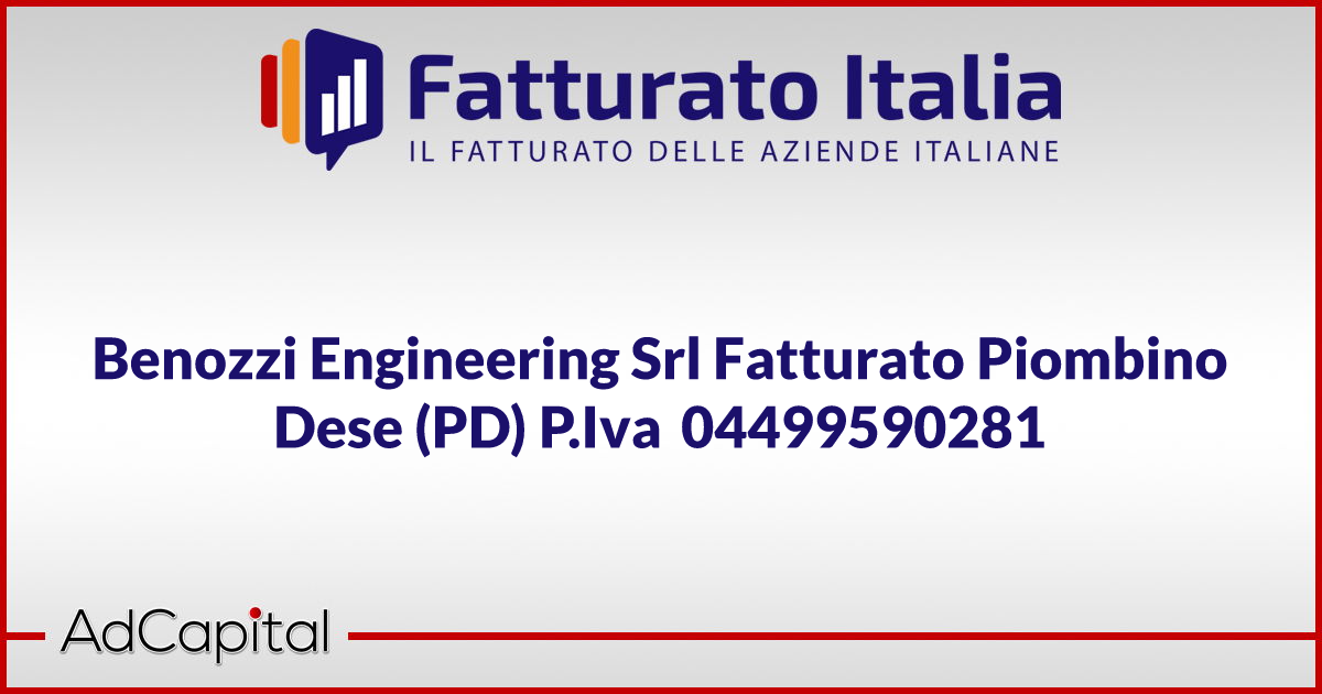 Benozzi Engineering Srl Fatturato Piombino Dese (PD) P.Iva 04499590281